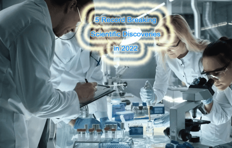 5 Record Breaking Scientific Discoveries in 2022